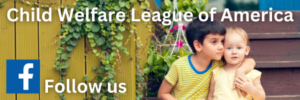 CWLA – Child Welfare League of America